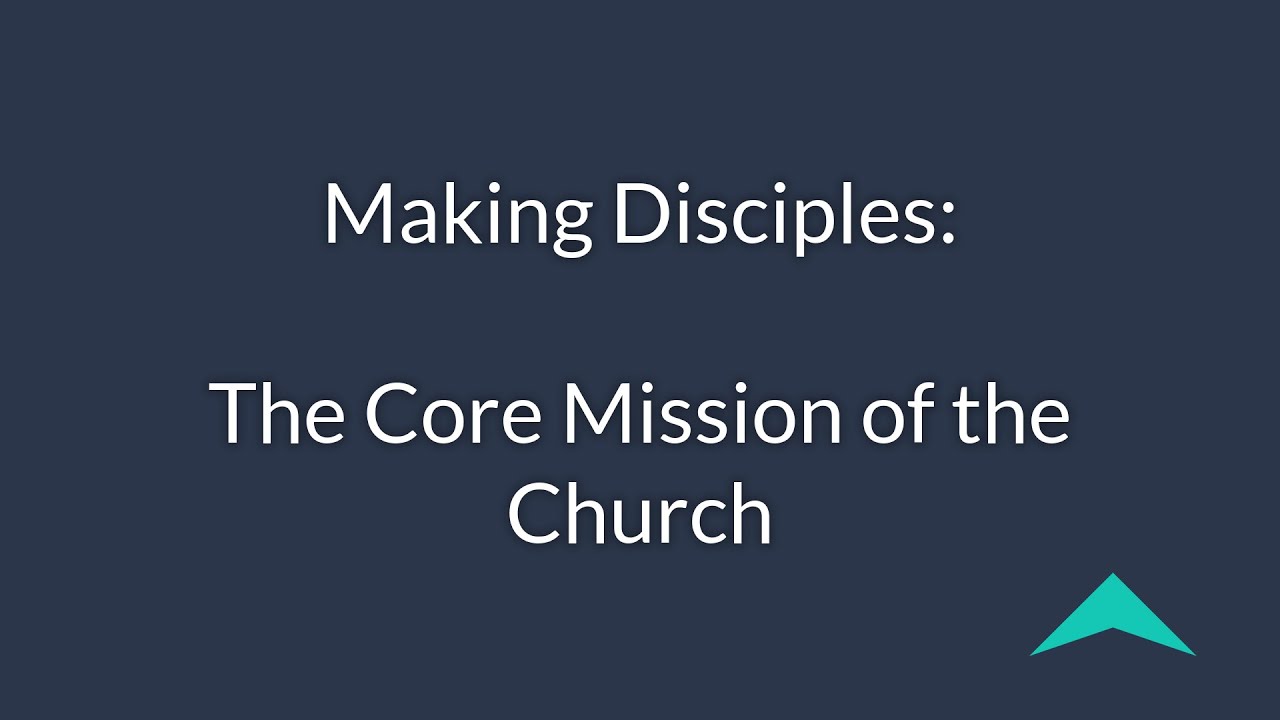 Discipleship: The Core Mission of the Church - YouTube
