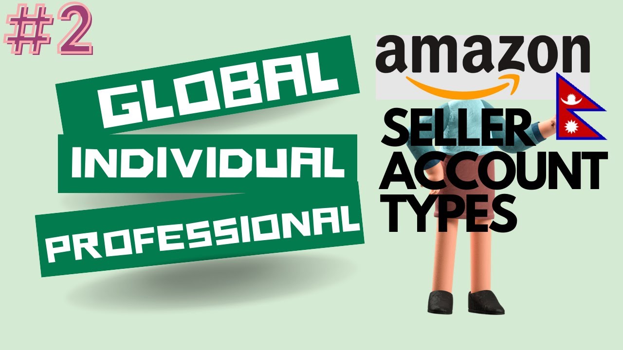 Episode 2: Sell Worldwide from Nepal with Amazon Global Seller Account ...