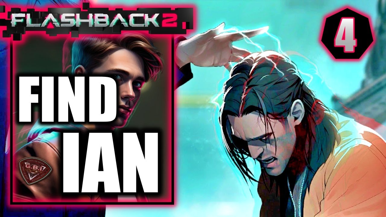 Flashback 2 - Find & Free Ian - Gameplay Walkthrough Part 4 - YouTube