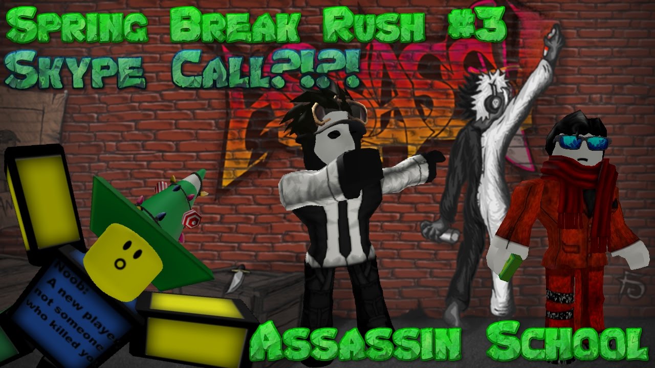Spring Break Rush #3 - Assassin School - WE ACTUALLY SKYPED?!?! - YouTube