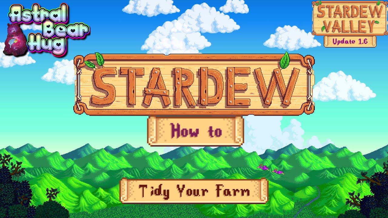 Stardew How To: Tidy Your Farm-Corrected #StardewValleyGuide #Tutorial ...