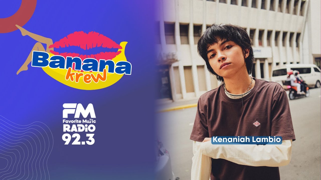 KENANIAH LAMBIO | BANANA KREW | DECEMBER 2, 2024 | FMRadio 92.3 Manila ...