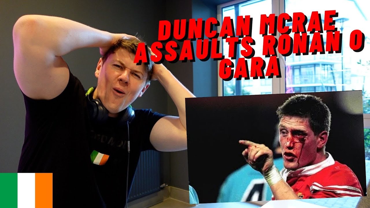 DUNCAN MCRAE ASSAULTS RONAN O GARA!! RUGBY FIGHT |((IRISH REACTION ...
