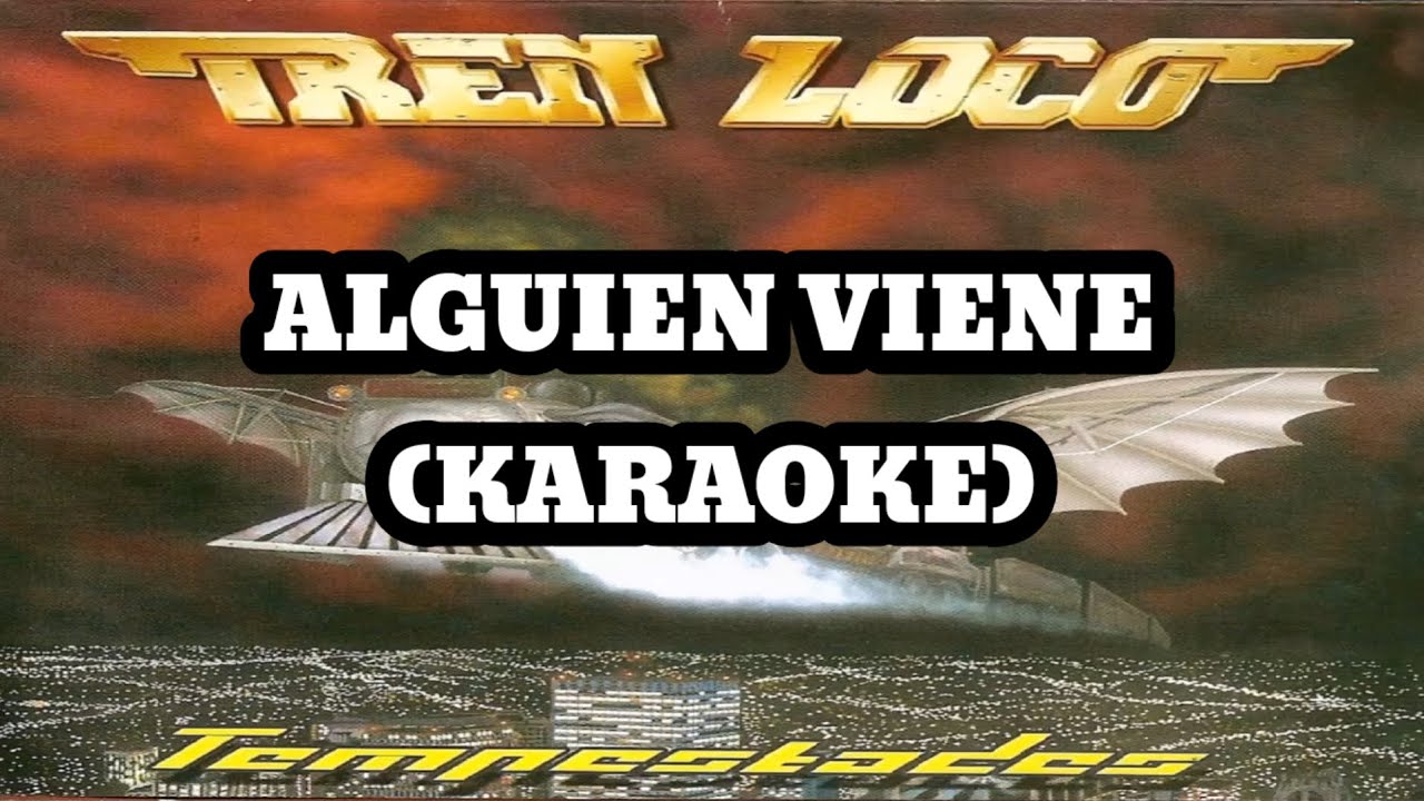 Tren Loco - Alguien Viene (Karaoke) - YouTube