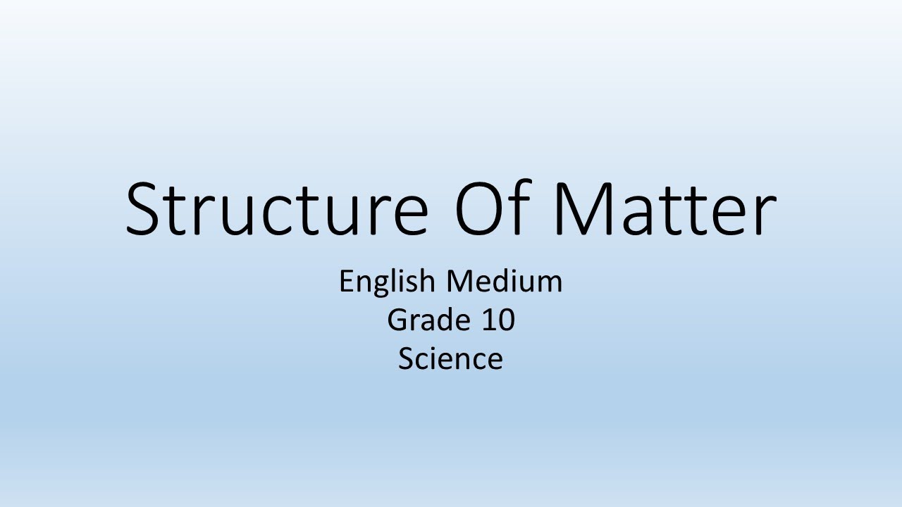 STRUCTURE OF MATTER grade 10 science 3 rd lesson english medium - YouTube