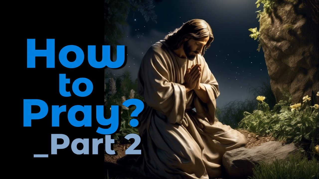 Real Time Faith Lesson 2 (Qtr 2, 2024) - How to Pray? Part 2 - YouTube