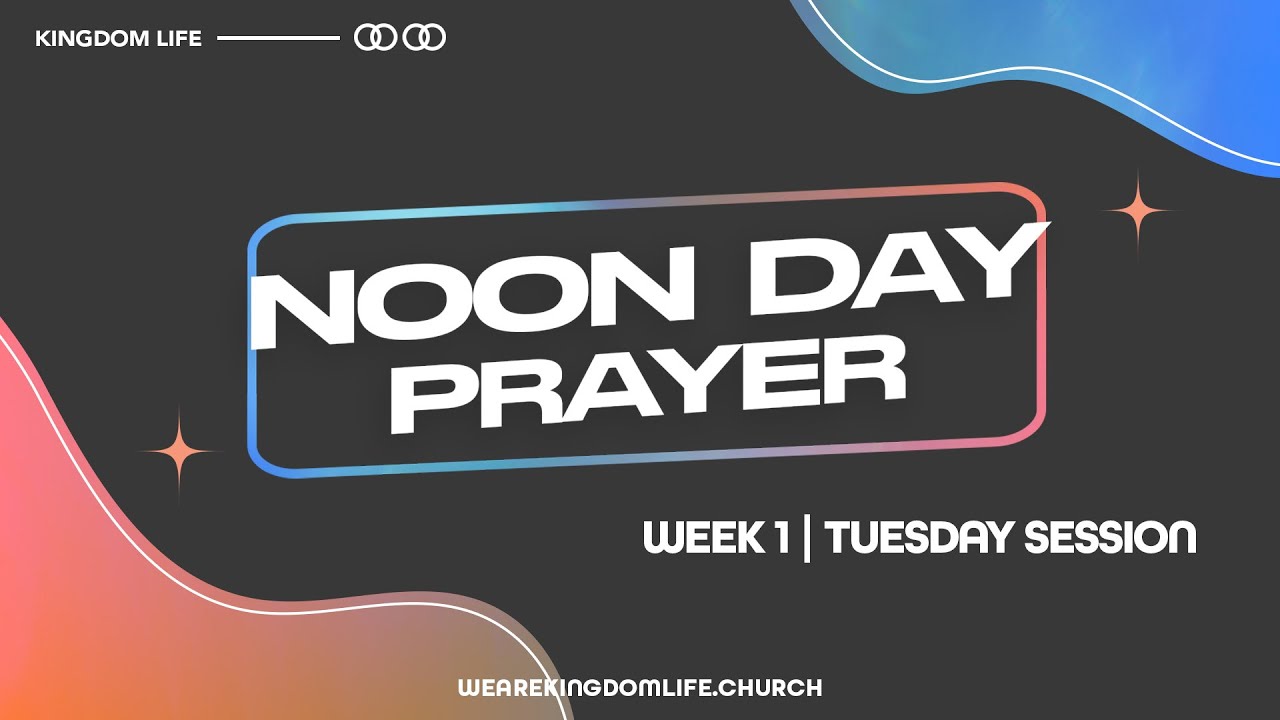 Noon Day Prayer | Week 1 | Tuesday Session - YouTube