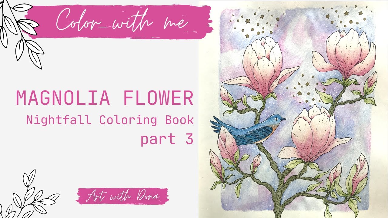 Adult Coloring | Magnolia Flower from Nightfall Coloring Book | Step by ...