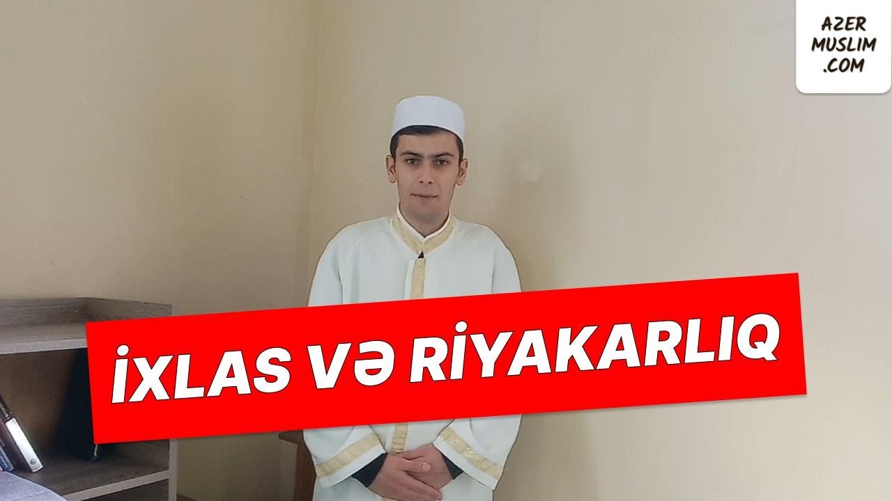 İxlas və riyakarlıq / Xütbə / Nəbi Məmmədov - YouTube