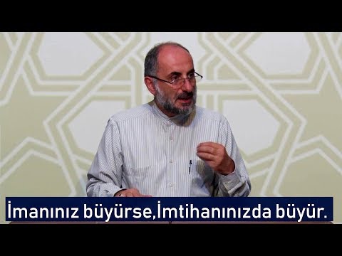 İmaniniz Büyürse, İmtihanda Büyür!