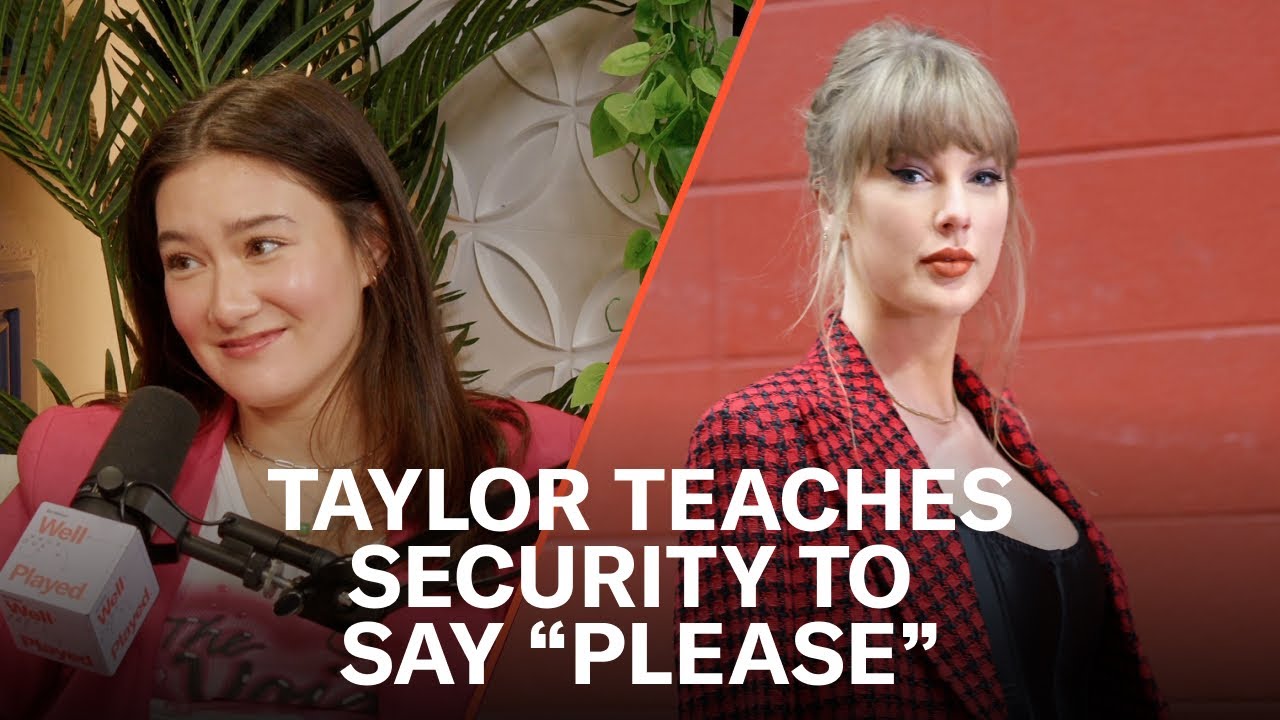 Taylor Teaches Security Some Manners with Nora Princiotti | Well Played ...