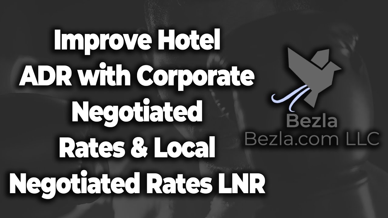 Improve Hotel ADR with Corporate Negotiated Rates & Local Negotiated ...