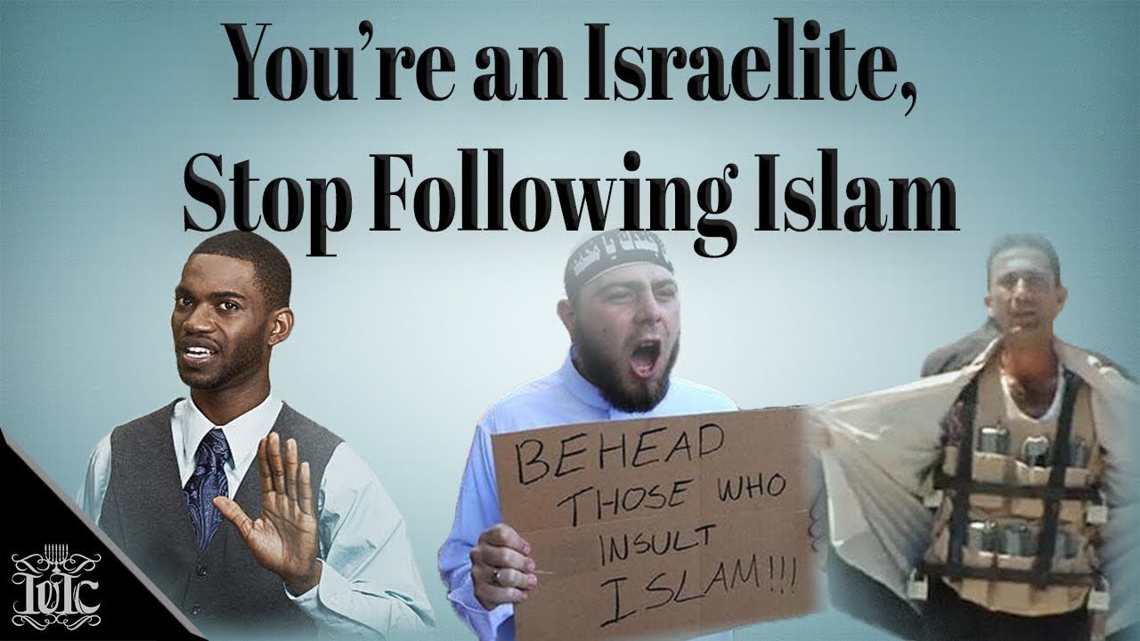 The Israelites: Brother You're An Israelite, STOP Following Islam ...