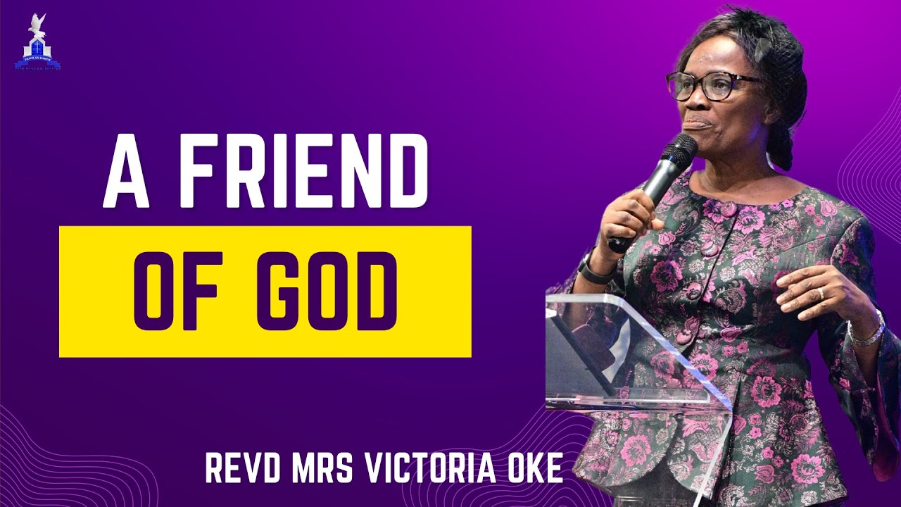 A Friend Of God by Revd Mrs Victoria Oke - YouTube