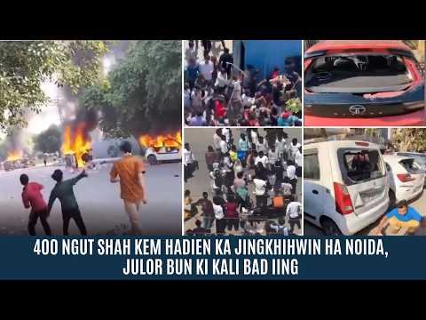 400 NGUT SHAH KEM HADIEN KA JINGKHIHWIN HA NOIDA, JULOR BUN KI KALI BAD IING