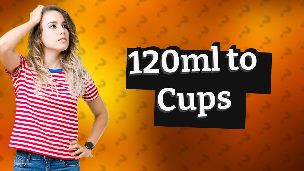 What's 120ml in cups? - YouTube