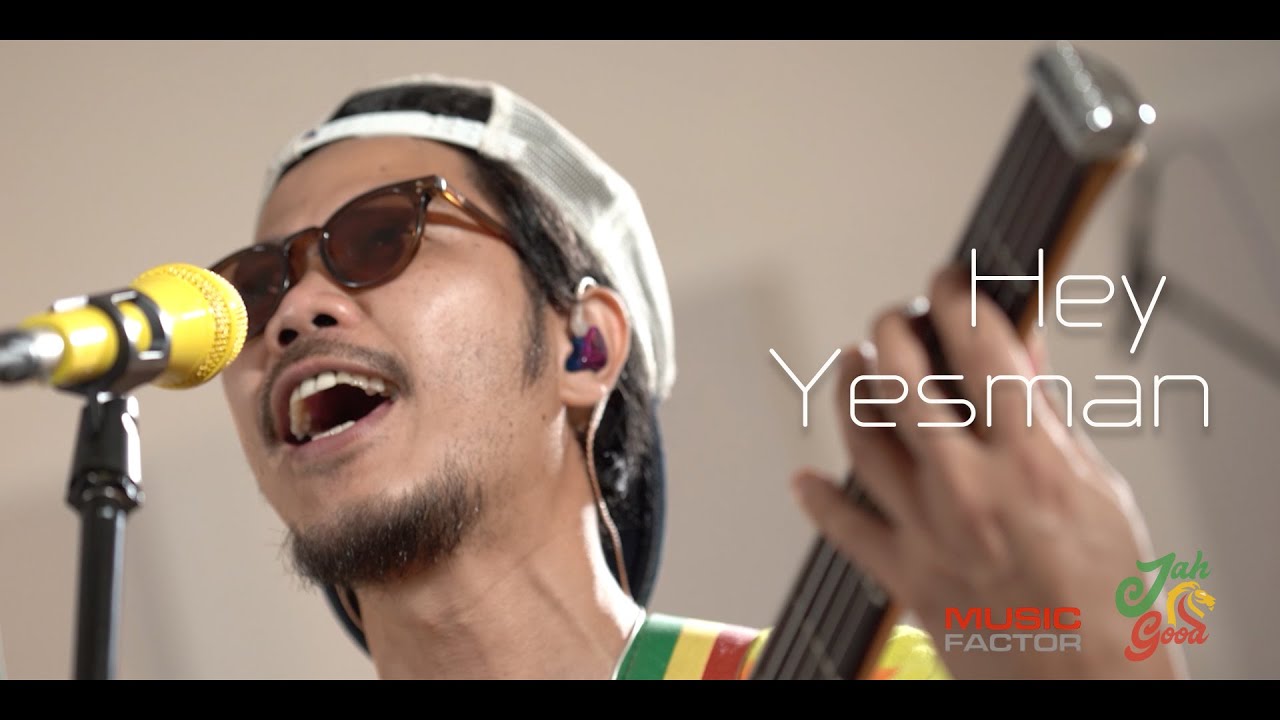 Hey Yesman X แคน ท้าวหมาหยุย | JAH GOOD Live | - YouTube