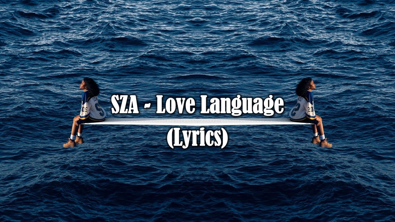 SZA - Love Language (Lyrics) - YouTube