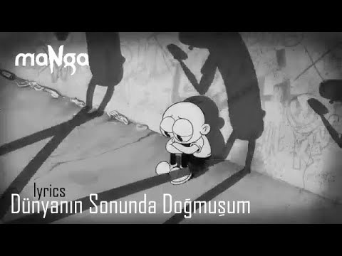 maNga - Dünyanın Sonuna Doğmuşum Sözleri/Lyrics (Eleştirel Şarkı)