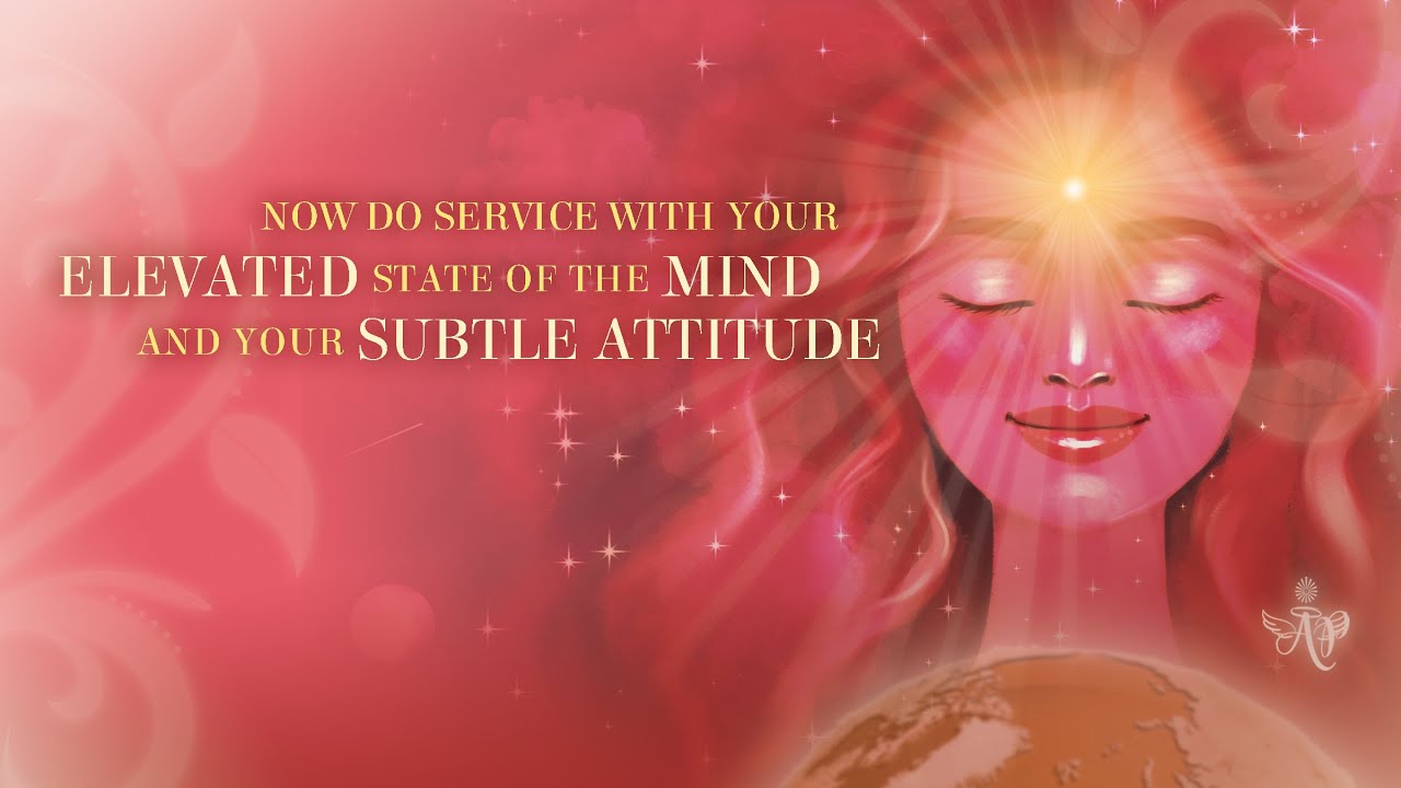 May 2023 Promo - Now do service with your elevated state of the mind and your subtle attitude ...