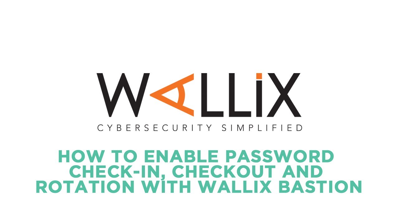 How to enable password check-in, checkout and rotation with WALLIX ...