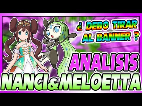 ANALISIS NANCI & MELOETTA ¿DEBO TIRAR AL BANNER? - Pokemon Masters Ex ...