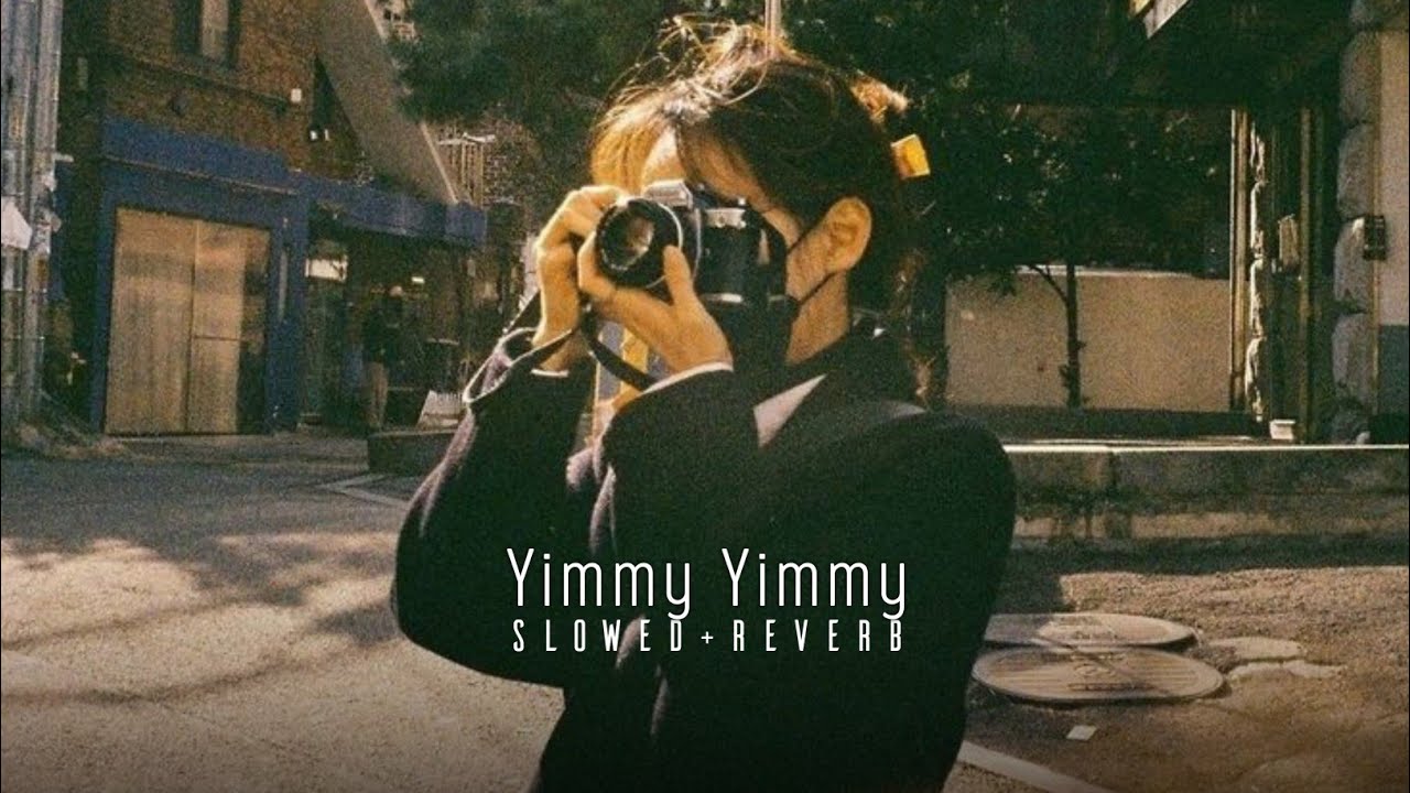 Yimmy Yimmy (slowed+reverb) - YouTube
