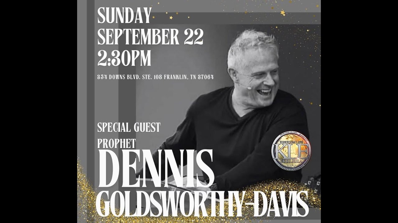 Prophet Dennis Goldsworthy-Davis ⎮ KIngdom Life Ekklesia - Franklin, TN - YouTube