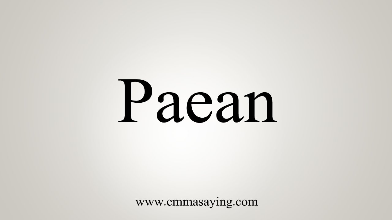 How To Say Paean - YouTube