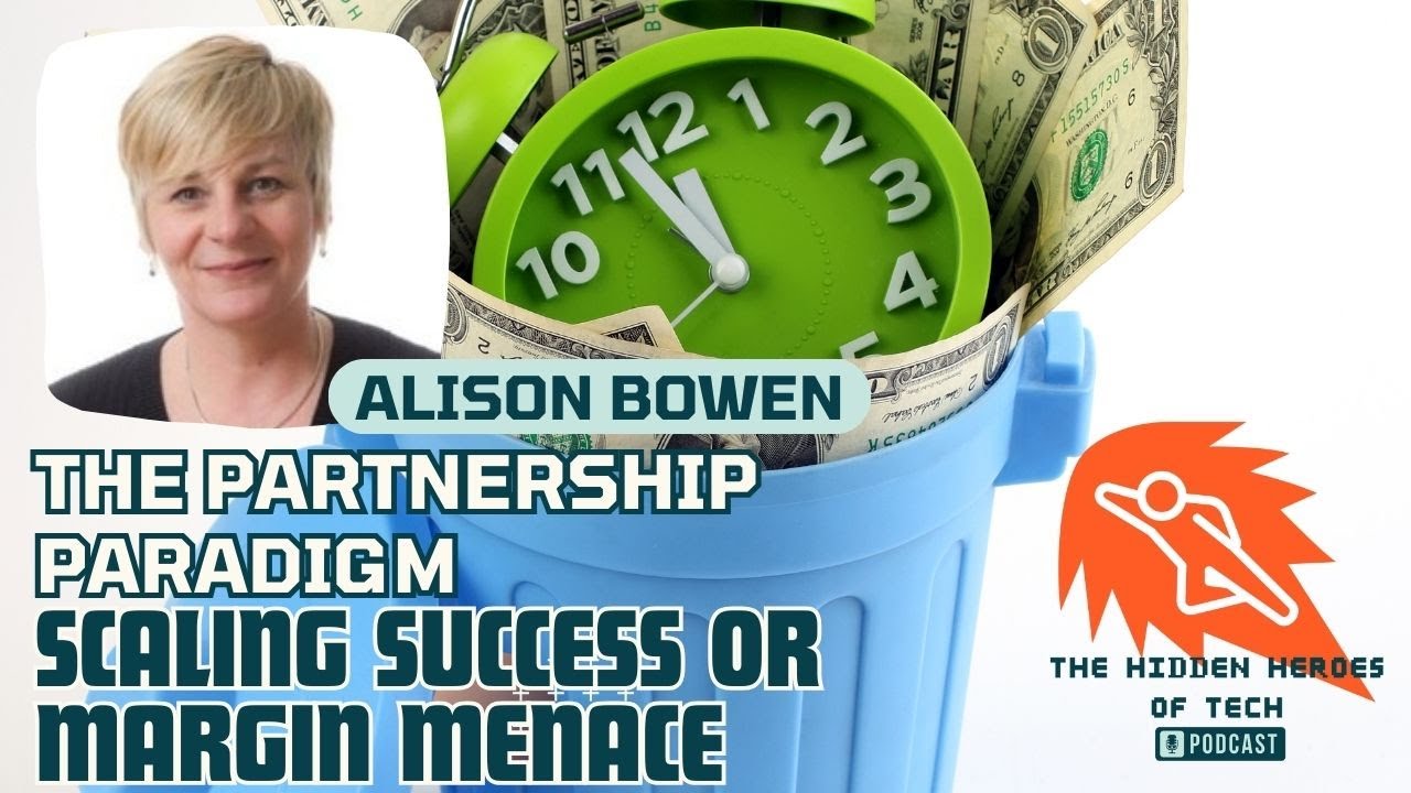 The Partnership Paradigm Scaling Success or Margin Menace with Alison ...