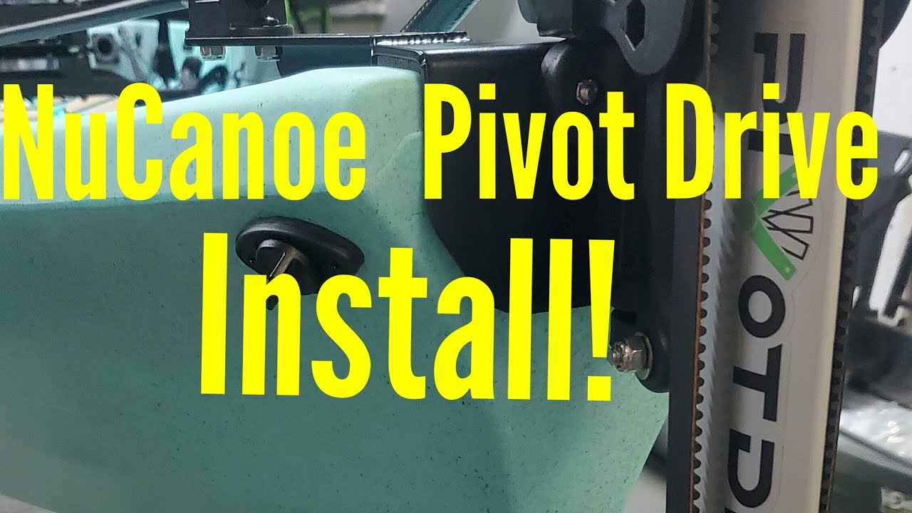 NuCanoe Pivot Drive Install! - YouTube