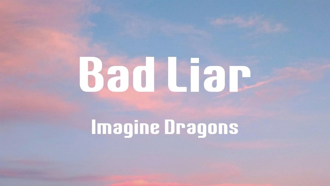 Bad Liar - Imagine Dragons (Lyrics) - YouTube