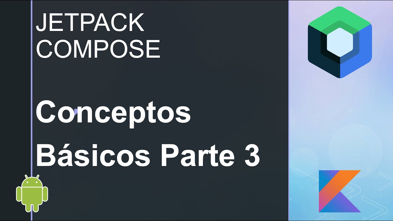 Jetpack Compose - Conceptos Básicos Parte 3 - YouTube