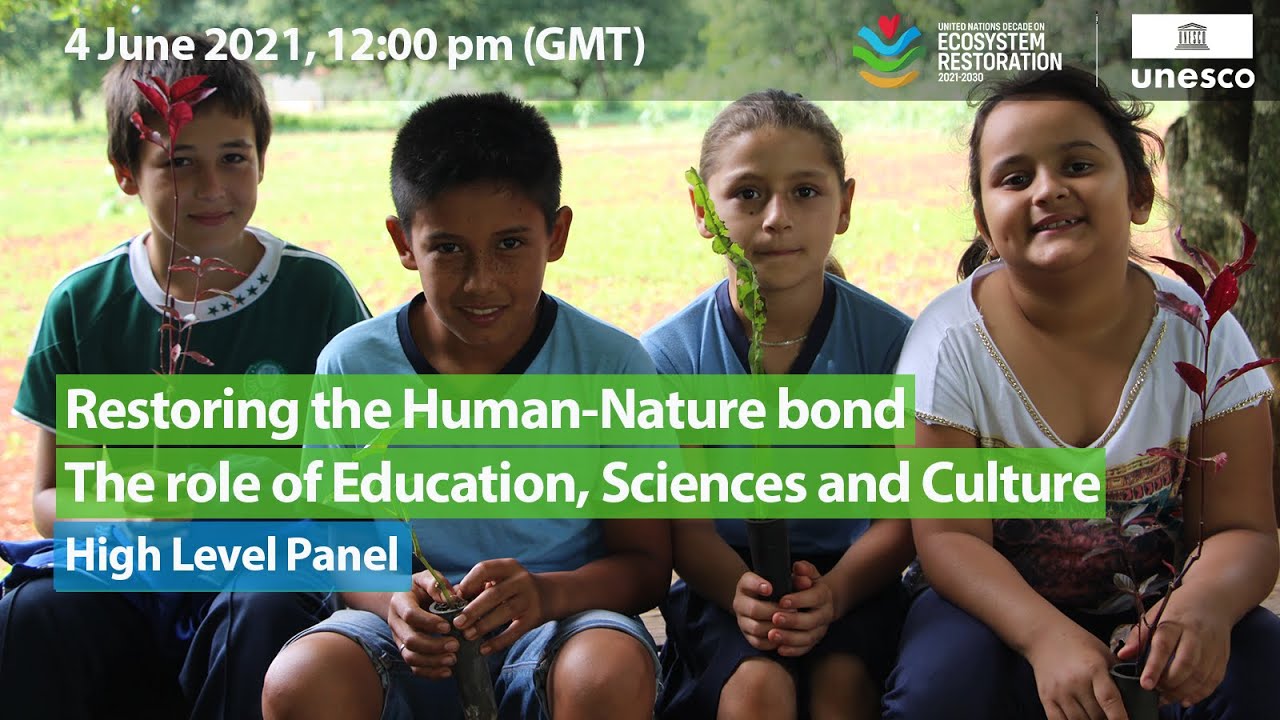 Restoring the Human-Nature bond – the role of Education, Sciences and ...