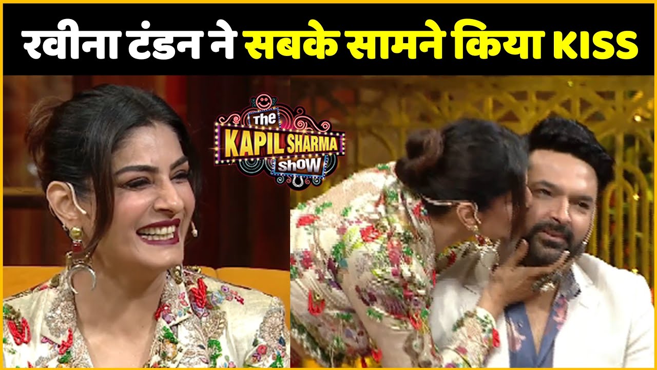 Raveena Tandon Kisses Kapil Sharma Infront Everyone After Making Fun Of ...