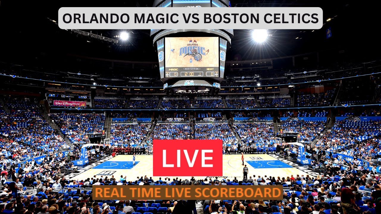 Boston Celtics Vs Orlando Magic LIVE Score UPDATE Today NBA Basketball ...