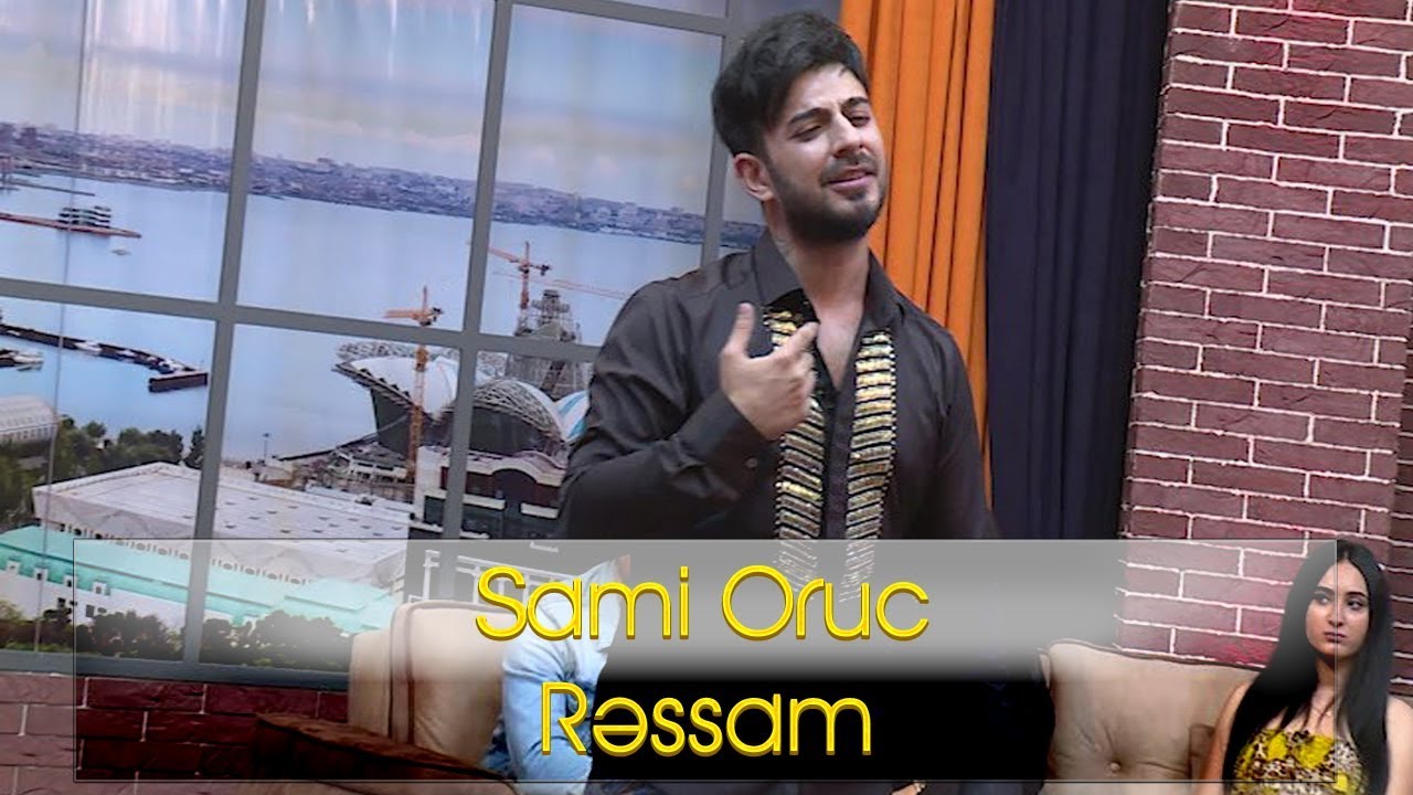 Sami Oruc - Rəssam - YouTube