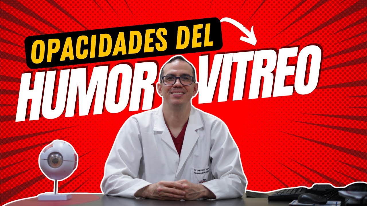 EL PORQUÉ DE LAS MANCHAS FLOTANTES EN TU VISIÓN! Opacidades del Humor ...
