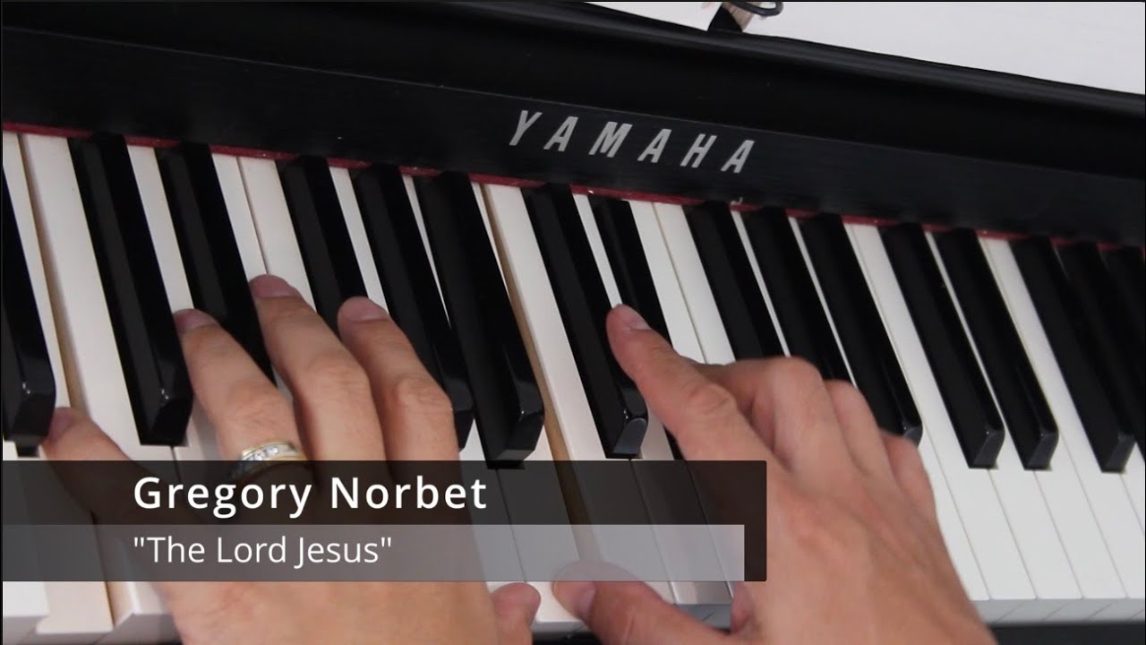 "The Lord Jesus" by Gregory Norbet - YouTube