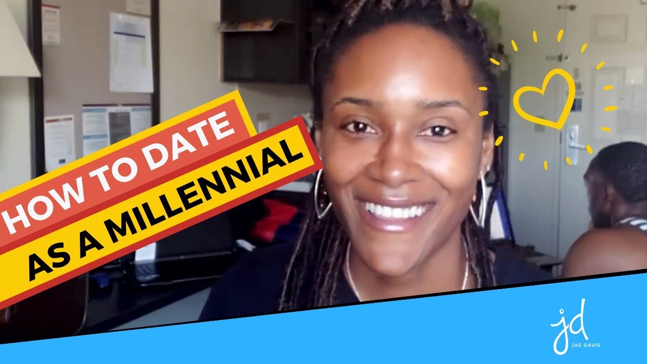HOW TO DATE SUCCESSFULLY AS A MILLENNIAL || Jae Davis - YouTube