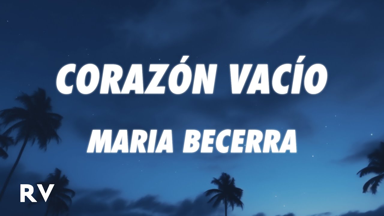 Maria Becerra - CORAZÓN VACÍO (Letra/Lyrics) Chords - Chordify