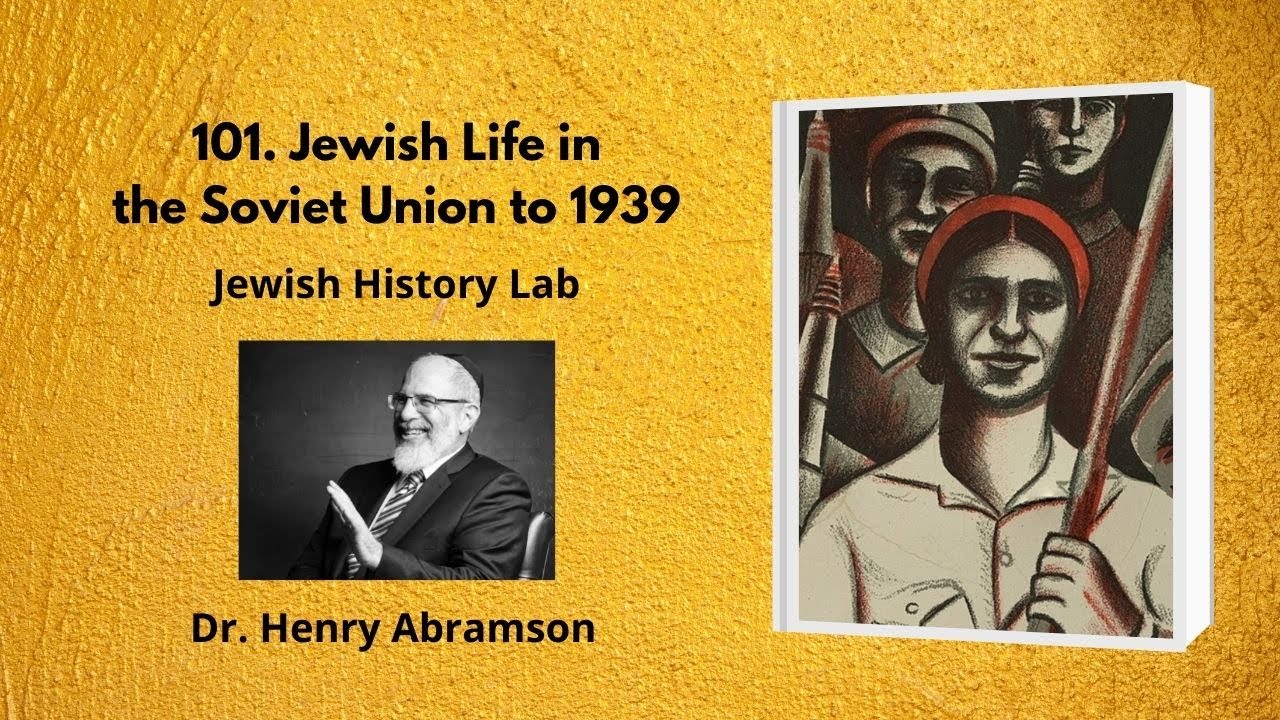 101. Jewish Life in the Soviet Union to 1939 (Jewish History Lab) - YouTube