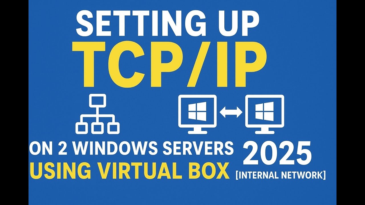 Setting Up TCP/IP on 2 Windows Servers using Virtual Box 2025 [Internal ...