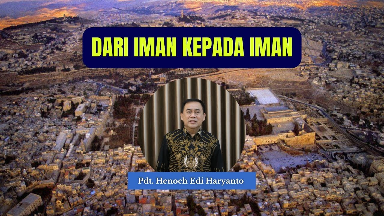 Pdt. Henoch Edi Haryanto - DARI IMAN KEPADA IMAN (4) - YouTube