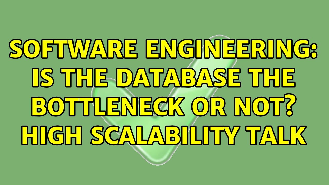 Software Engineering: Is the database the bottleneck or not? High ...