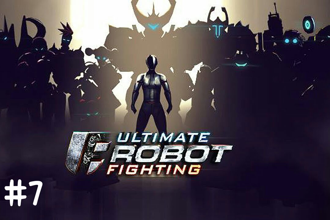Ultimate Robot Fight | Gameplay | Boss Has Fallen! EP7! - YouTube