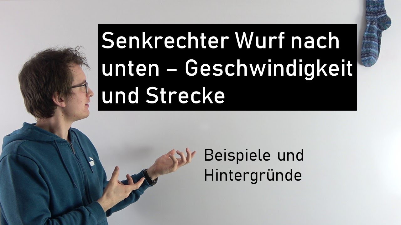 Wurf nach unten - Geschwindigkeit und Strecke berechnen | Physik ...