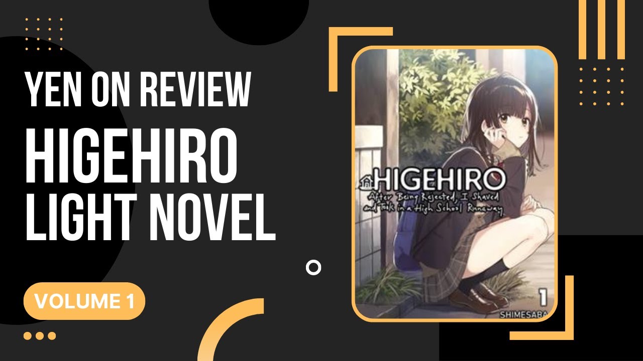 Higehiro: After Being Rejected I Shaved... - YenOn Light Novel Review ...