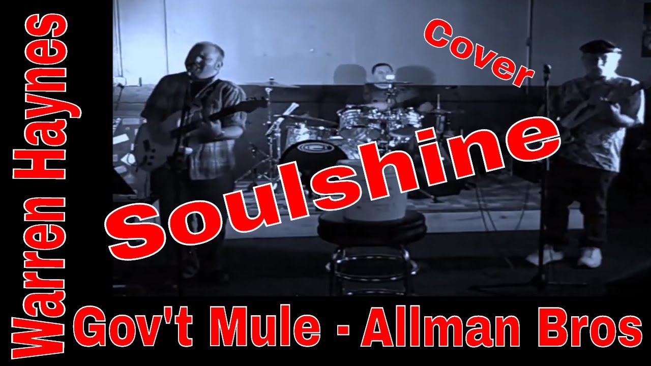 Soulshine Cover Warren Haynes Gov't mule Allman Brothers Band - YouTube