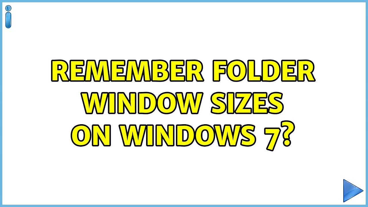 Remember folder window sizes on Windows 7? - YouTube